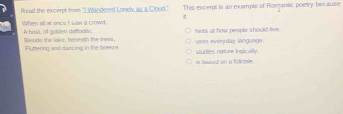 Solved: Read the excerpt from 'I Wandered Lonely as a Cloud." This ...