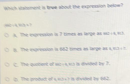 Solved: Which statement is true about the expression below? (662 ÷ ...