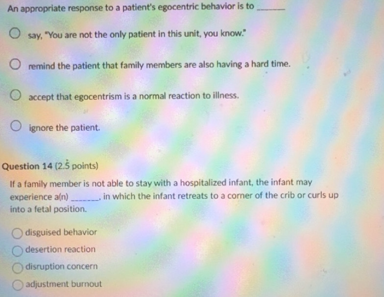 Solved: An appropriate response to a patient's egocentric behavior is ...
