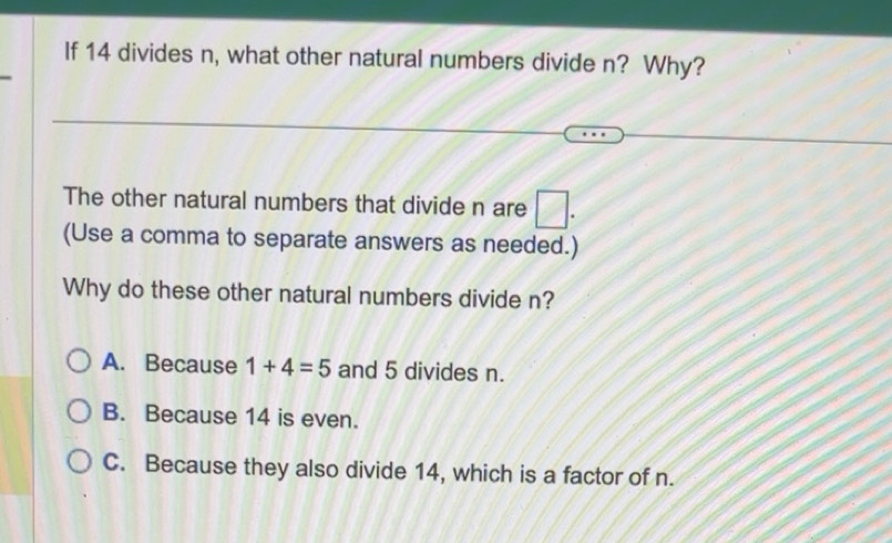 Solved: If 14 divides n, what other natural numbers divide n? Why? The ...