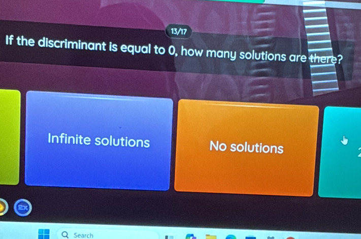 Solved: 13/17 If the discriminant is equal to 0, how many solutions are ...