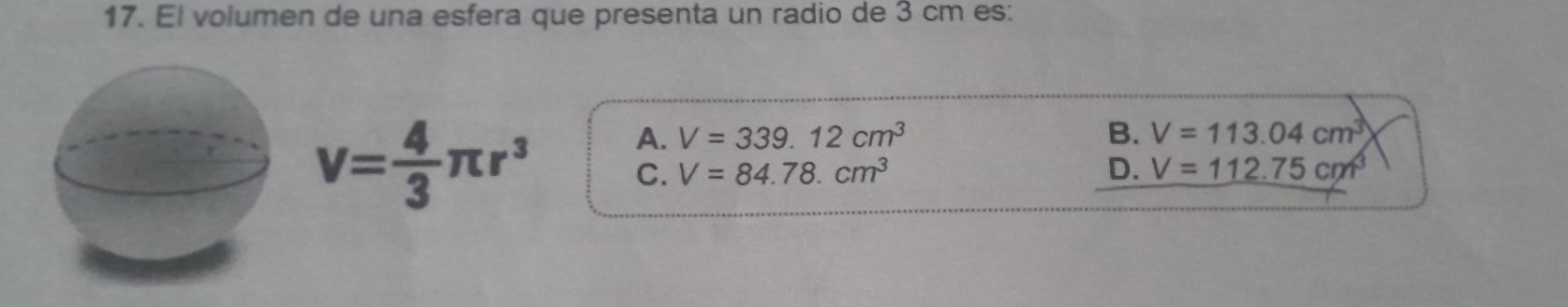 Resuelto:El volumen de una esfera que presenta un radio de 3 cm es: v ...