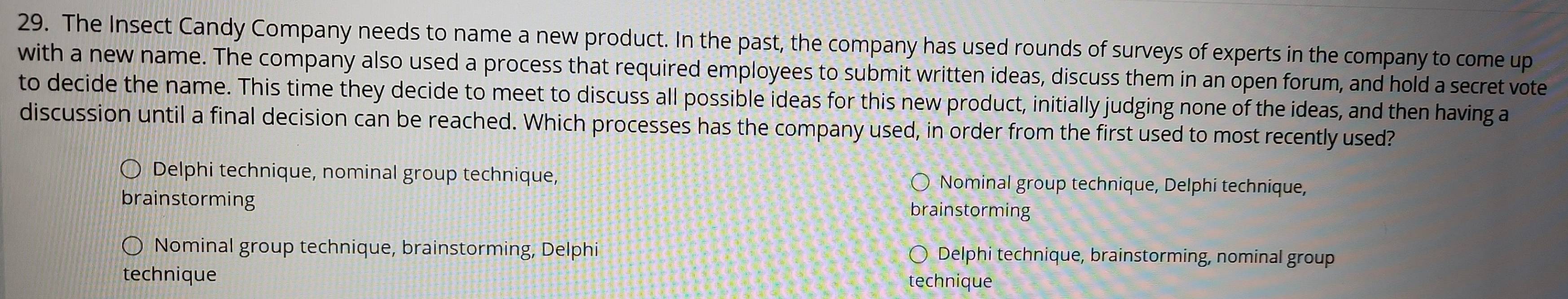 Solved: The Insect Candy Company needs to name a new product. In the ...