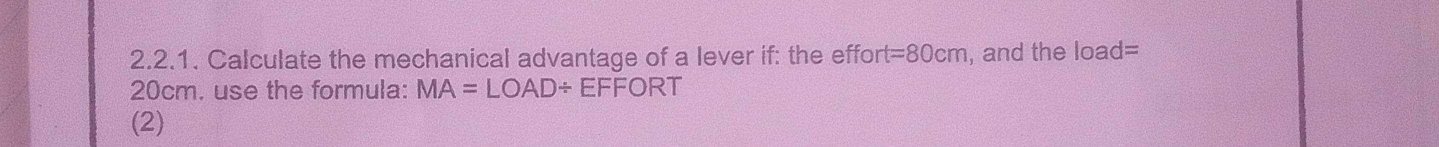 Solved: Calculate the mechanical advantage of a lever if: the effor t ...