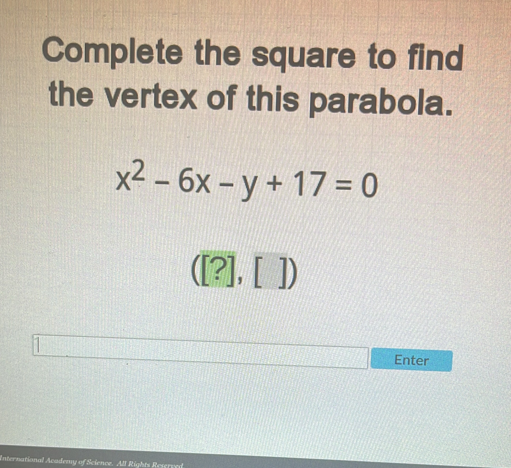 Solved: Complete the square to find the vertex of this parabola. x^2-6x ...