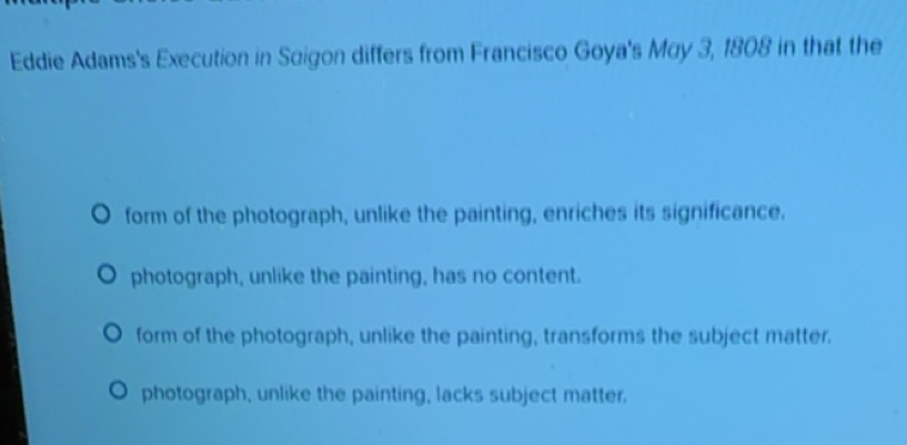 Solved: Eddie Adams's Execution in Saigon differs from Francisco Goya's ...