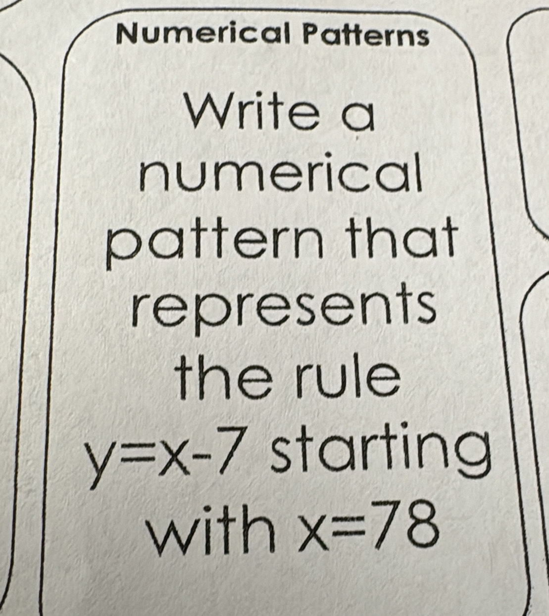 Numerical Patterns Write a numerical pattern that represents the rule y ...