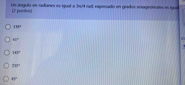 Resuelto:Un ángulo en radianes es igual a 3π/4 rad; expresado en grados ...