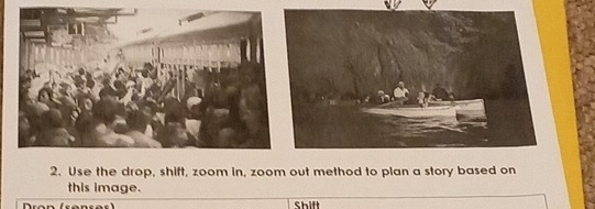 Solved: Use the drop, shift, zoom in, zoom out method to plan a story ...