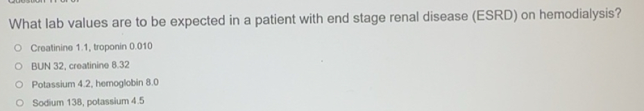 Solved: What lab values are to be expected in a patient with end stage ...