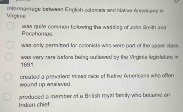 Solved: Intermarriage between English colonists and Native Americans in ...