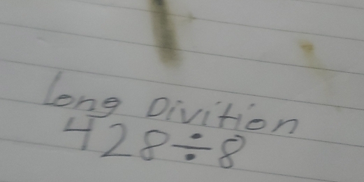 Solved: Long Divition 428/ 8 [Math]