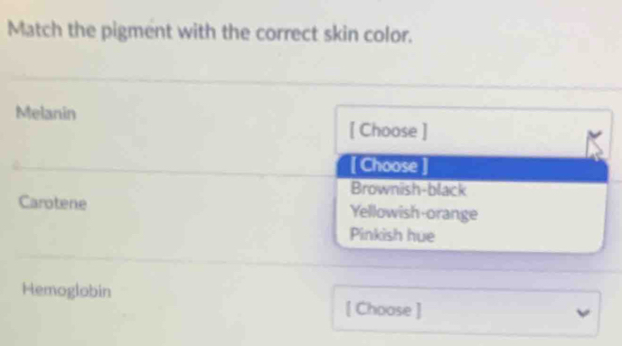 Solved: Match the pigment with the correct skin color. Melanin [ Choose ...