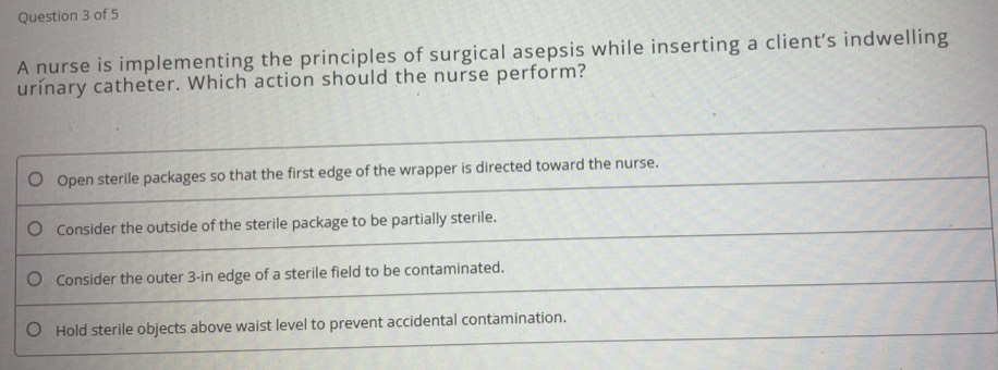 Solved: A nurse is implementing the principles of surgical asepsis ...