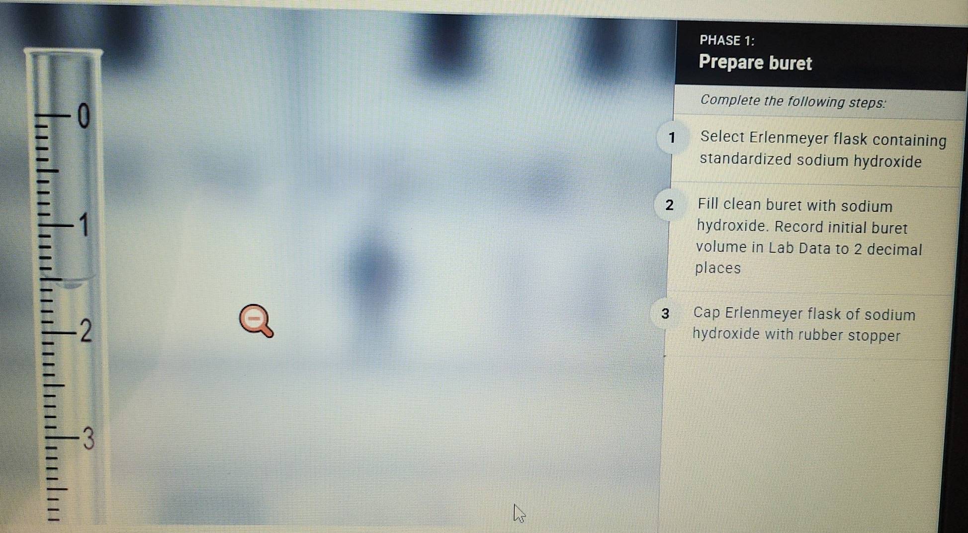 Solved: PHASE 1: Prepare buret 0 Complete the following steps: 1 Select ...
