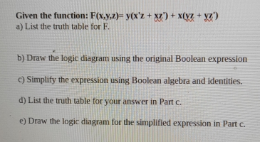 Solved: Given the function: F(x,y,z)=y(x'z+xz')+x(yz+yz') a) List the truth table for F. b) Draw ...