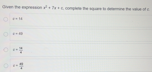 Solved: Given the expression x^2+7x+c , complete the square to ...