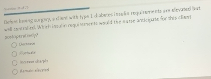 Solved: Before having surgery, a client with type 1 diabetes insulin ...