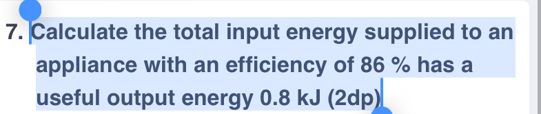 Solved: Calculate the total input energy supplied to an appliance with an efficiency of 86 % has ...