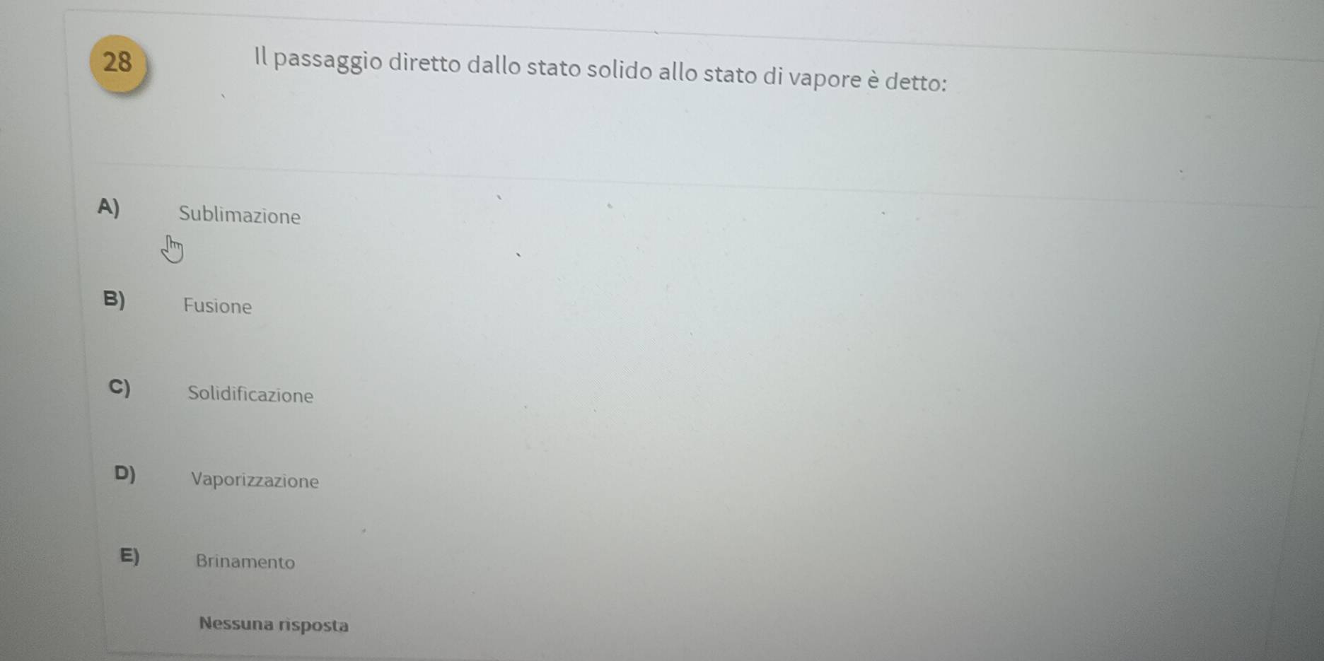 Risolto:Il passaggio diretto dallo stato solido allo stato di vapore è ...