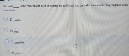 Solved: The load is the route that is used to transfer the roof loads ...