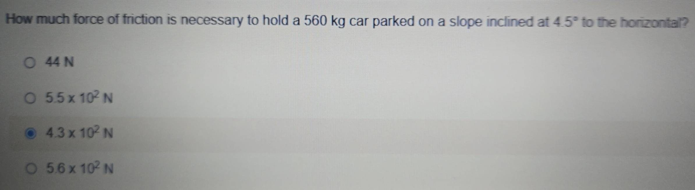 Solved: How much force of friction is necessary to hold a 560 kg car ...
