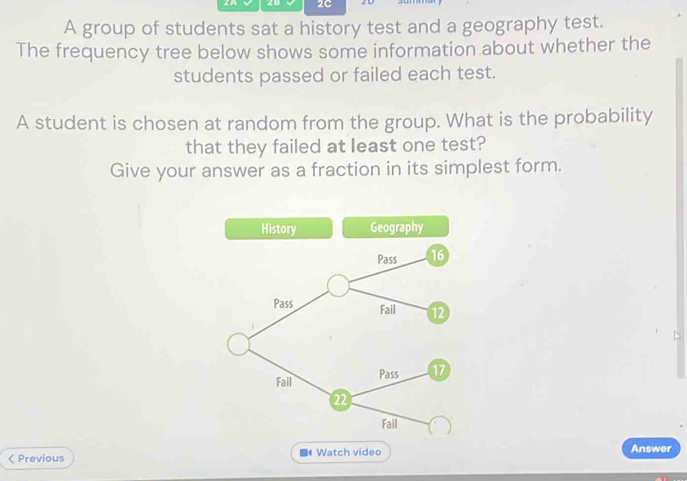 Solved: 2C A group of students sat a history test and a geography test ...