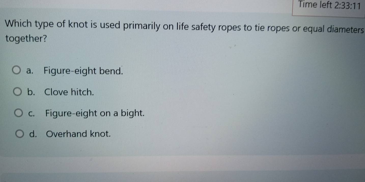 Solved: Time left 2:33:11 Which type of knot is used primarily on life ...