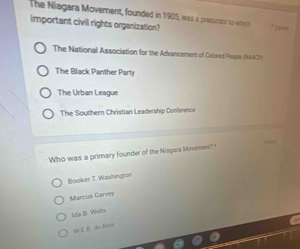Solved: The Niagara Movement, founded in 1905, was a precursor to which ...
