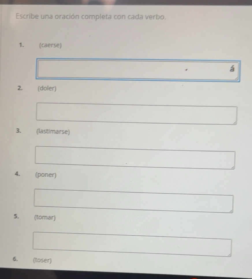 Solved: Escribe una oración completa con cada verbo, 1. (caerse) á 2 ...