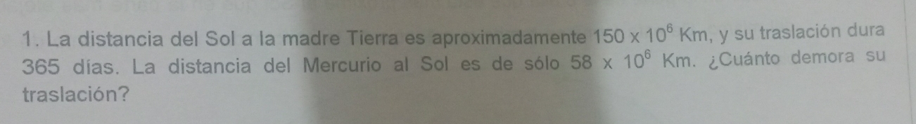 Solved: La distancia del Sol a la madre Tierra es aproximadamente 150* ...