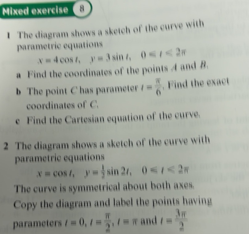 Solved: Mixed exercise 8 1 The diagram shows a sketch of the curve with ...