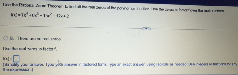 Solved: Use the Rational Zeros Theorem to find all the real zeros of ...