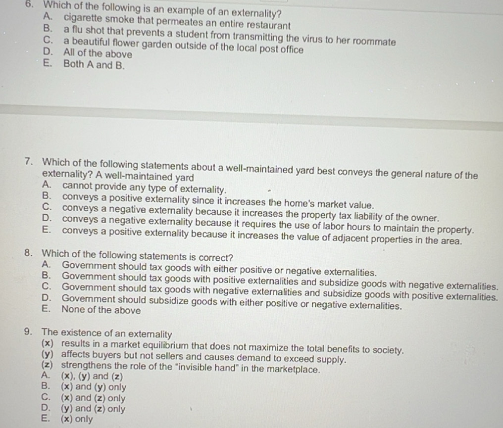 Solved: Which of the following is an example of an externality? A ...