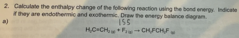 Solved: Calculate the enthalpy change of the following reaction using ...