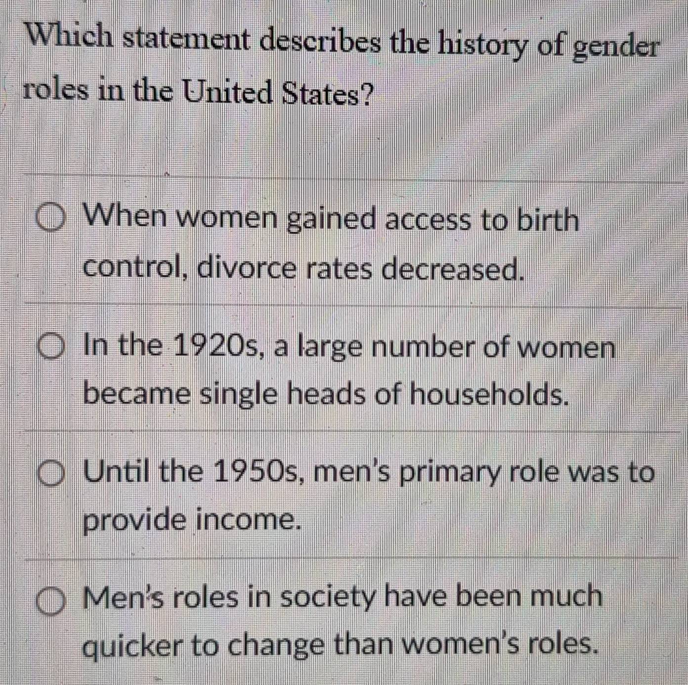 Solved: Which statement describes the history of gender roles in the ...