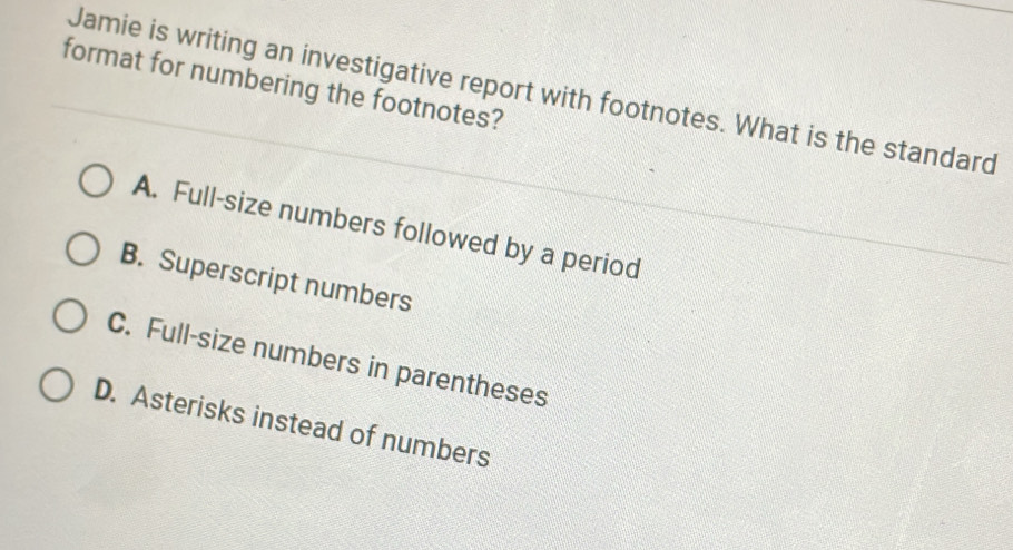 Solved: format for numbering the footnotes? Jamie is writing an ...