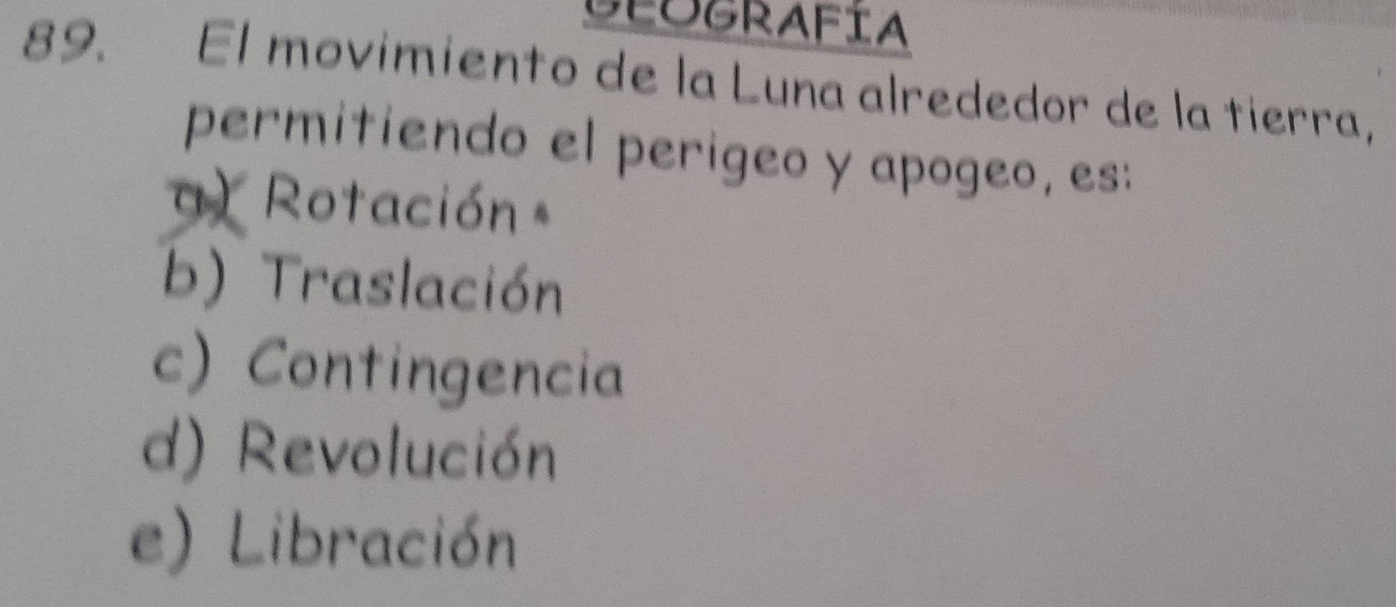 Resuelto:GEOGRAFIA 89. El movimiento de la Luna alrededor de la tierra ...