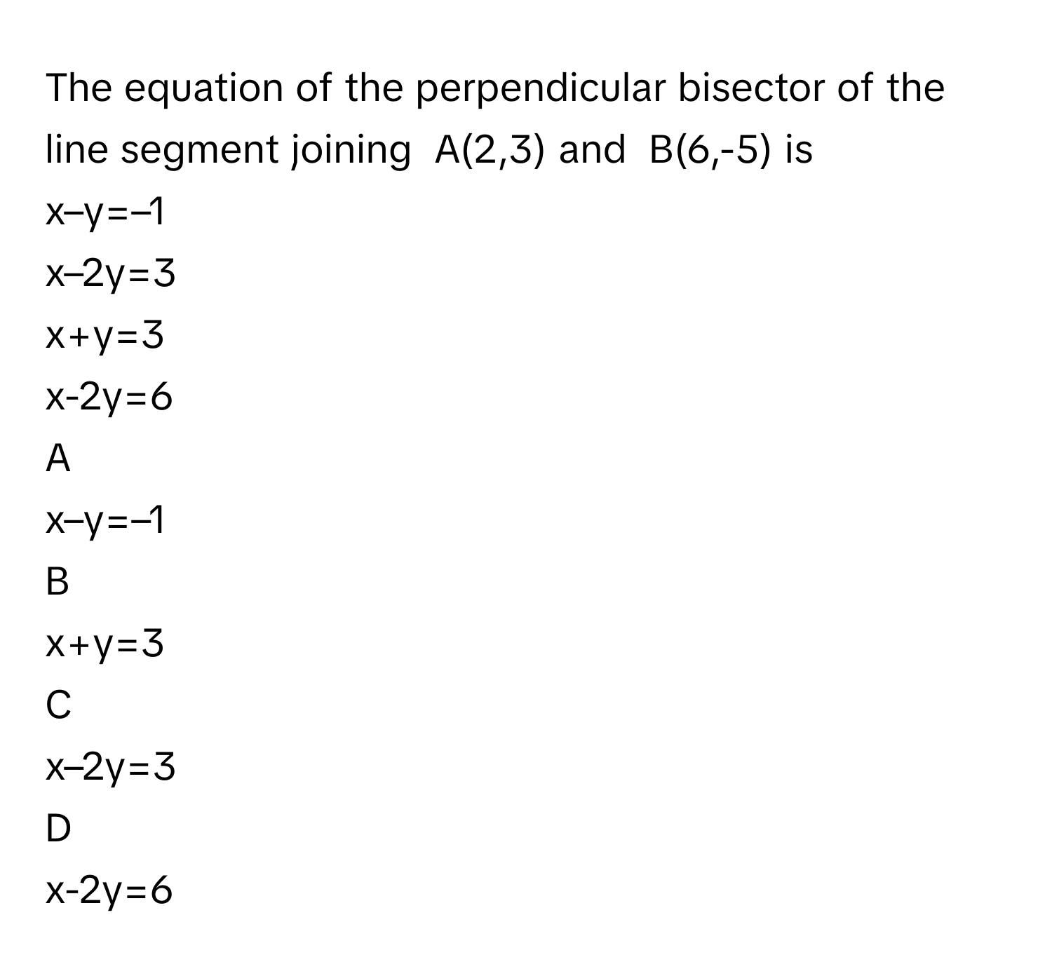 Solved: The equation of the perpendicular bisector of the line segment ...