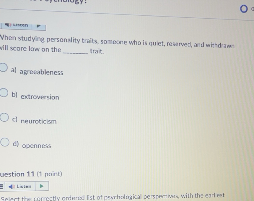 Solved: ology: Listen When studying personality traits, someone who is ...