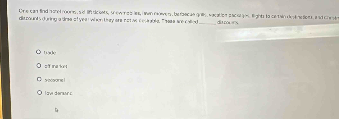 Solved: One can find hotel rooms, ski lift tickets, snowmobiles, lawn ...