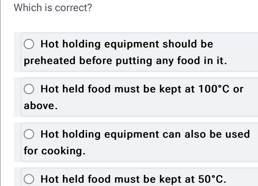Solved: Which is correct? Hot holding equipment should be preheated ...