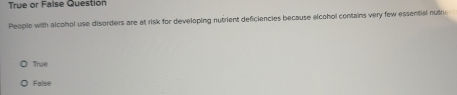 Solved: True or False Question People with alcohol use disorders are at ...