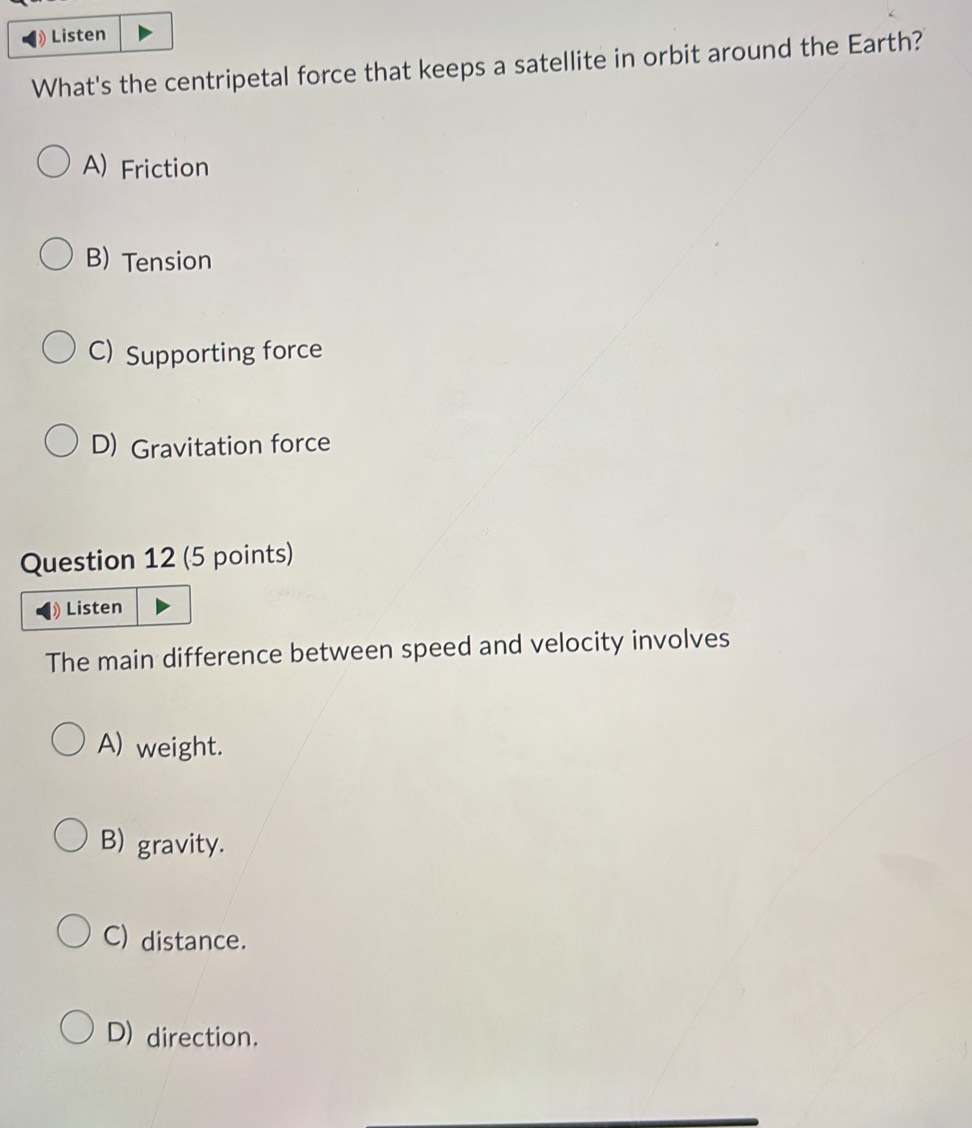 Solved: Listen What's the centripetal force that keeps a satellite in orbit around the Earth? A ...