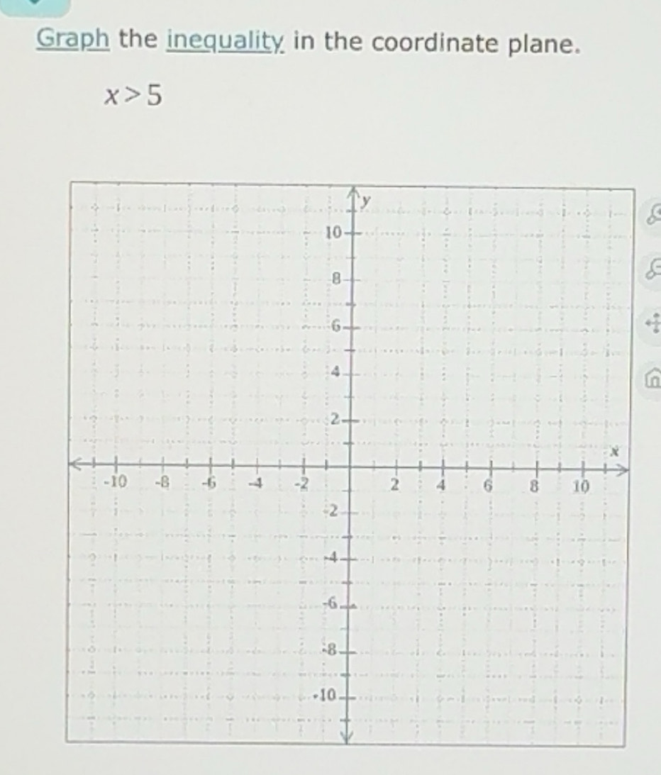 Solved: Graph the inequality in the coordinate plane. x>5 [Math]