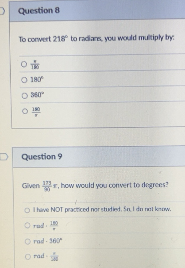 Solved: To convert 218° to radians, you would multiply by: π /180 180 ...