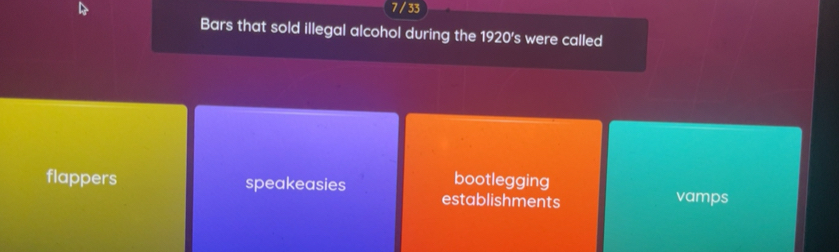 Solved: 7 / 33 Bars that sold illegal alcohol during the 1920's were ...