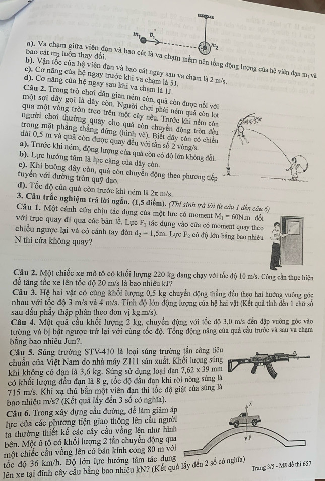 Giải quyết:bao cát m² luôn thay đổi. a). Va chạm giữa viên đạn mềm nên ...