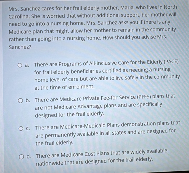 Solved: Mrs. Sanchez cares for her frail elderly mother, Maria, who ...