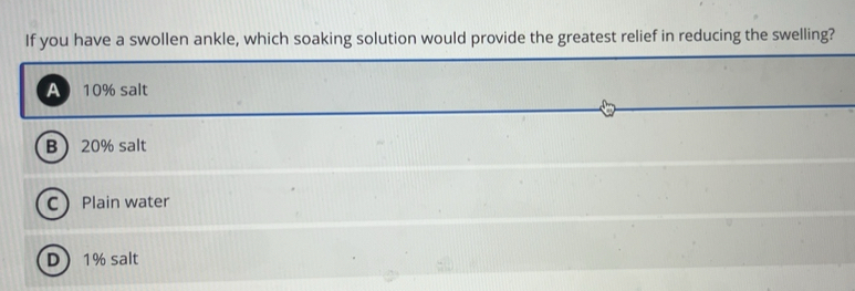 Solved: If you have a swollen ankle, which soaking solution would ...